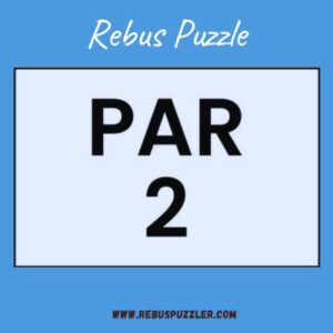 PAR 2 - Rebus Puzzle | Answer